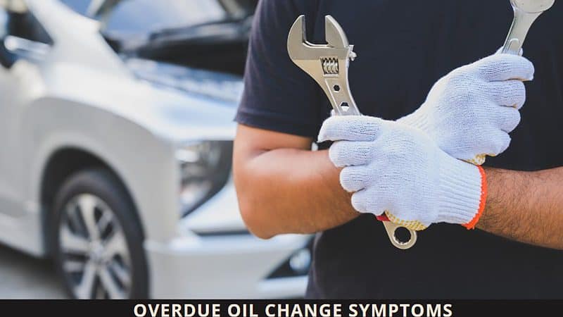 Overdue Oil Change Symptoms: 10 Signs You Should Know - Take Your Oil