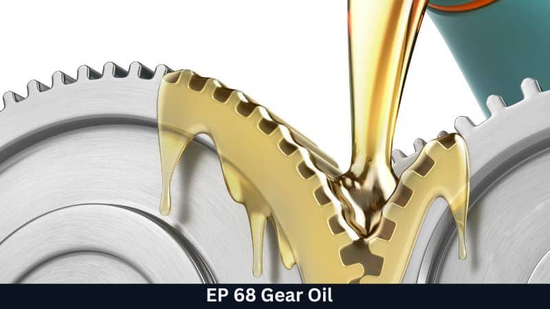 All You Need To Know About EP 68 Gear Oil - Take Your Oil