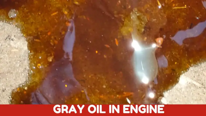 Gray Oil In Engine: Causes And Solutions - Take Your Oil