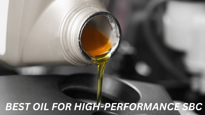 What Is The Best Oil For High-Performance SBC? - Take Your Oil