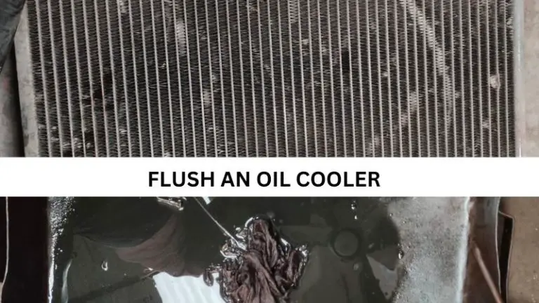 How To Flush Oil Cooler? All About Cooler Cleaner Oil - Take Your Oil